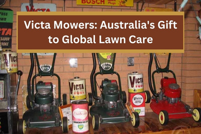 Victa Mowers: Australia's Gift to Global Lawn Care - Joy of Mowing
